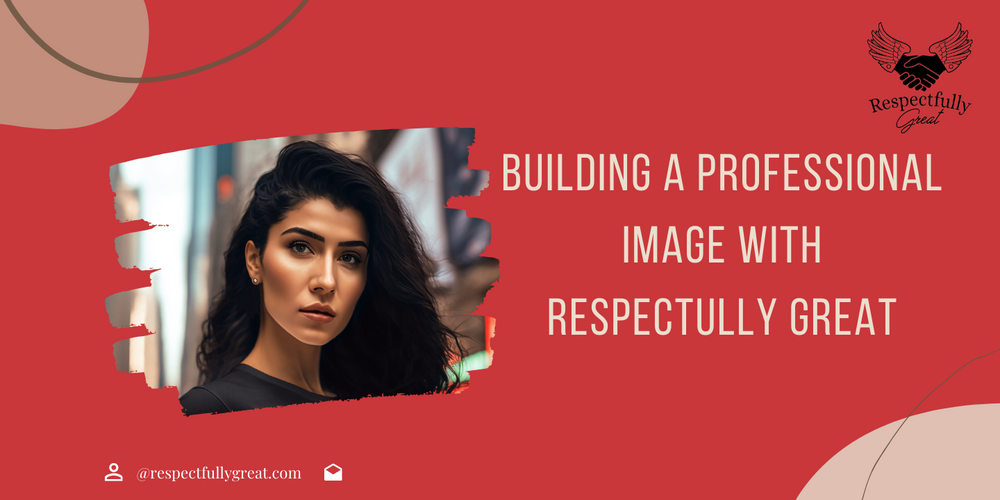 The Art of Being Respectfully Great in Everyday Life