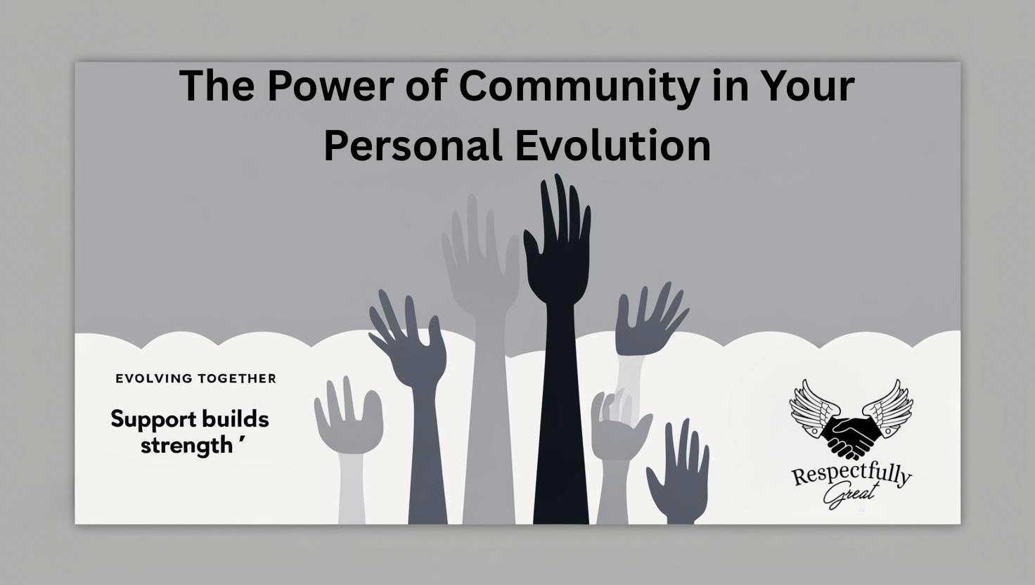 How Community Fuels Your Personal Growth Journey – Respectfully Great