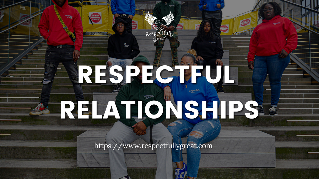 Respectful Relationships: Nurturing Love and Understanding ...